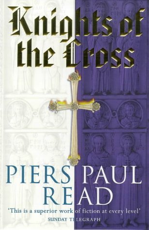 Knights of the Cross by Piers Paul Read | Goodreads