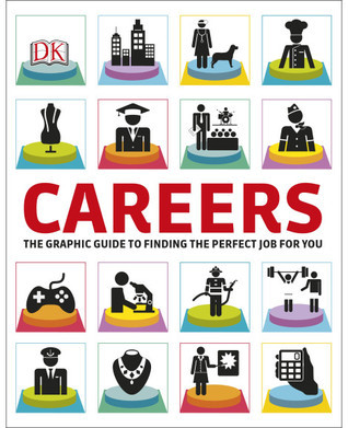 Careers: The Graphic Guide to Finding the Perfect Job for You by Sarah ...