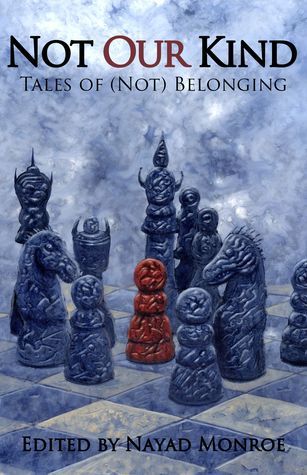 Not Our Kind: Tales of (Not) Belonging by Nayad A. Monroe | Goodreads