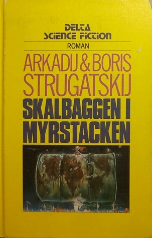 Skalbaggen i myrstacken by Arkady Strugatsky | Goodreads