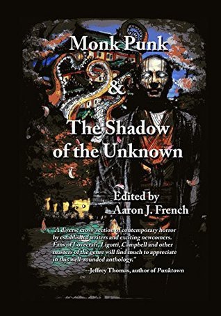 Monk Punk and Shadow of the Unknown Omnibus by Aaron J. French | Goodreads