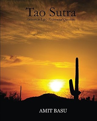 Tao Sutra: Answers to Life's Existential Questions by Amit Basu | Goodreads