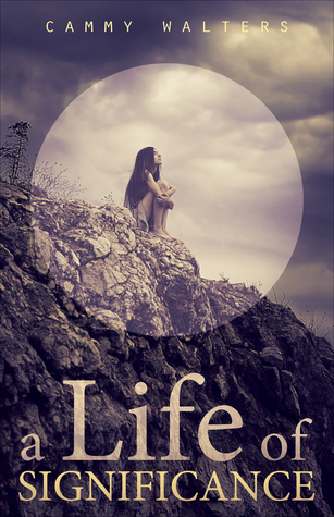 A Life of Significance by Cammy Walters | Goodreads