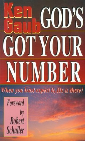 God's Got Your Number by Ken Gaub | Goodreads