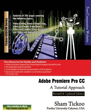 Adobe Premiere Pro CC - A Tutorial Approach by Sham Tickoo | Goodreads