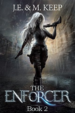 The Enforcer - Book 2 by J.E. Keep | Goodreads