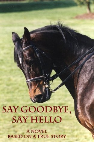 Say Goodbye, Say Hello by Marina Von Schreeb | Goodreads