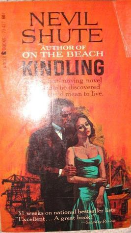 Kindling by Nevil Shute | Goodreads