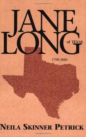 Jane Long of Texas: 1798-1880 by David Davis | Goodreads