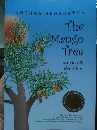 The Mango Tree by Anthea Senaratna | Goodreads