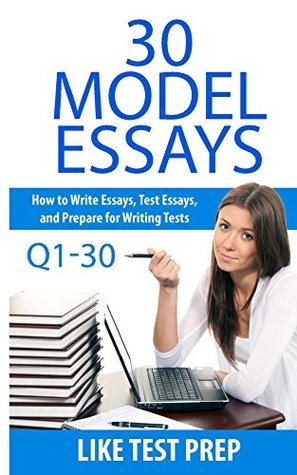 30 Model Essays Q1-30 by Like Test Prep | Goodreads