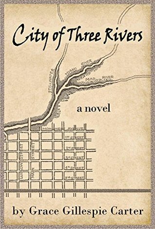 City of Three Rivers by Grace Gillespie Carter | Goodreads