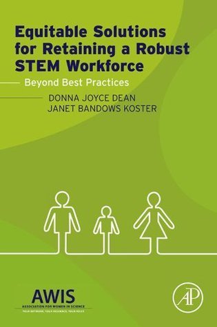 Equitable Solutions for Retaining a Robust STEM Workforce: Beyond Best ...