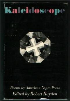 Kaleidoscope; Poems by American Negro Poets by Robert Hayden | Goodreads