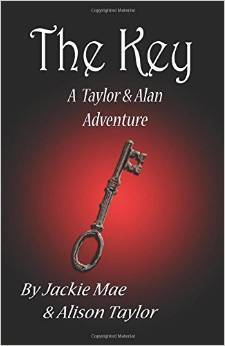The Key: A Taylor and Alan Adventure by Jackie Mae | Goodreads