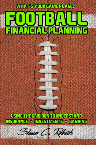 Football Financial Planning by Steven C. Roberts | Goodreads