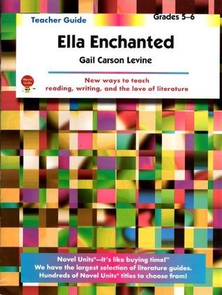 Ella Enchanted - Teacher Guide by Novel Units by Novel Units | Goodreads