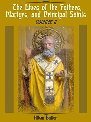 The Lives of the Fathers, Martyrs, and Principal Saints : Volume II by ...