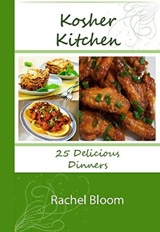 Kosher Cookbook: Dinners: With 10 Bonus Dessert Recipes: Delicious ...
