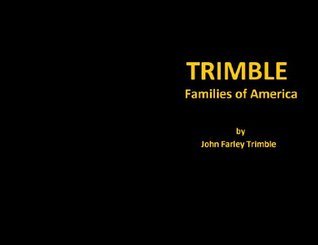 Trimble Families of America by John Farley Trimble | Goodreads
