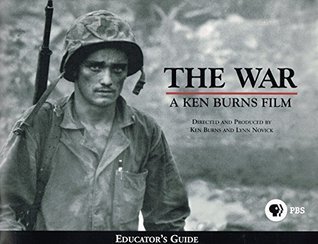 THE WAR - A KEN BURNS FILM by Geoffrey C. Ward | Goodreads