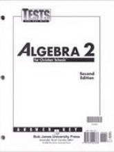 Algebra 2 for Christian Schools Tests Answer Key by Bob Jones ...