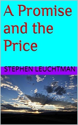 A Promise and the Price (Promises Book 2) by Stephen Leuchtman | Goodreads
