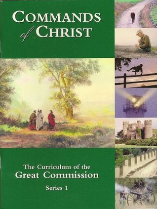 Commands of Christ by Inc. Institute in Basic Life Principles | Goodreads