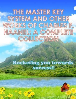 The Master Key System and some other books: Charles F. Haanel ...