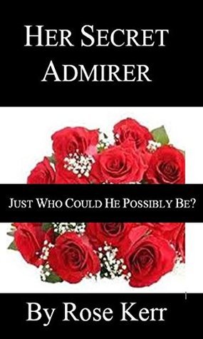 Her Secret Admirer: BWWM Paranormal Love by Rose Kerr | Goodreads