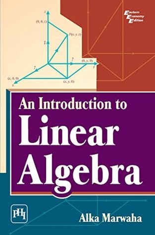 An Introduction to Linear Algebra by Alka Marwaha | Goodreads