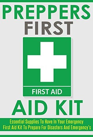 Prepper Survival Kit: Preppers First Aid Kit. Essential Supplies to ...