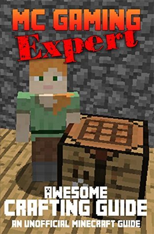 Minecraft: Awesome Minecraft Crafting Guide (MineCraft Gaming Expert ...