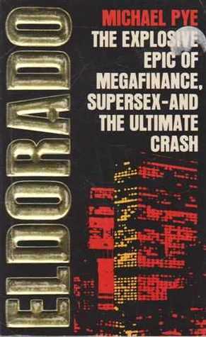 Eldorado by Michael Pye | Goodreads