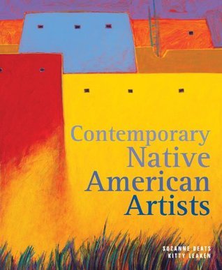 Contemporary Native American Artists by Kitty Leaken | Goodreads