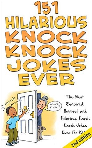 151 Hilarious Knock, Knock Jokes Ever, 2nd edition by Humor Books ...
