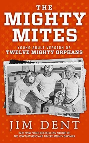 The Mighty Mites by Jim Dent | Goodreads