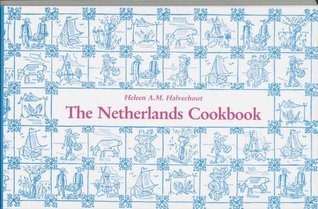 The Netherlands Cookbook by Heleen A.M. Halverhout | Goodreads