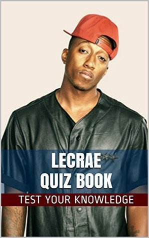 Lecrae Quiz Book - 50 Fun & Fact Filled Questions About Reach Records ...