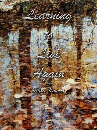 Learning to live again by Marie Kinneer | Goodreads