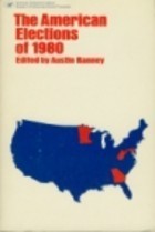 The American Elections of 1980 by Austin Ranney | Goodreads