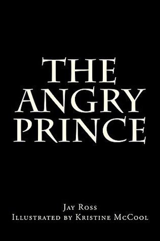 The Angry Prince by Jay Ross | Goodreads