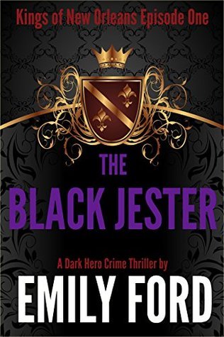 The Black Jester (Kings of New Orleans, #1) by Emily Ford | Goodreads