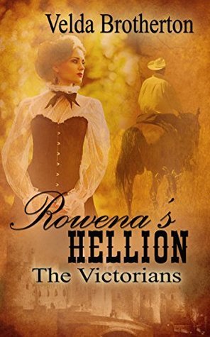 Rowena's Hellion (The Victorians) by Velda Brotherton | Goodreads