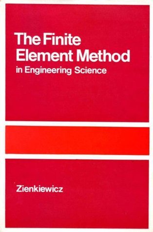 The Finite Element Method In Engineering Science by O.C. Zienkiewicz ...