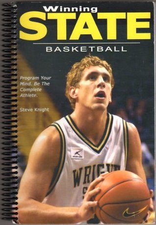 Winning STATE Basketball by Steve Knight by Steve Knight | Goodreads