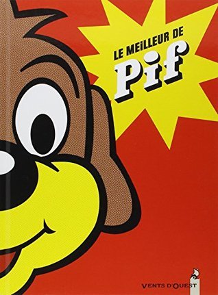 Le Meilleur de Pif Gadget by Various | Goodreads