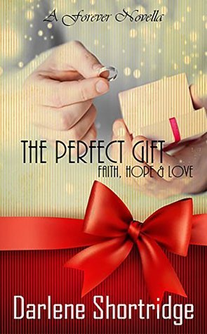 The Perfect Gift by Darlene Shortridge | Goodreads