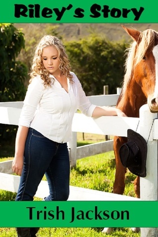 Riley's Story by Trish Jackson | Goodreads