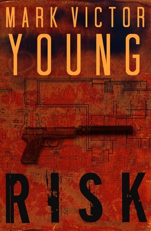 Risk by Mark Victor Young | Goodreads